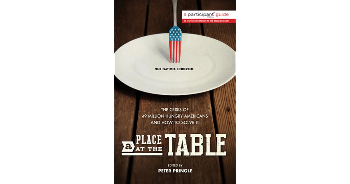 A Place at the Table: The Crisis of 49 Million Hungry Americans and How ...