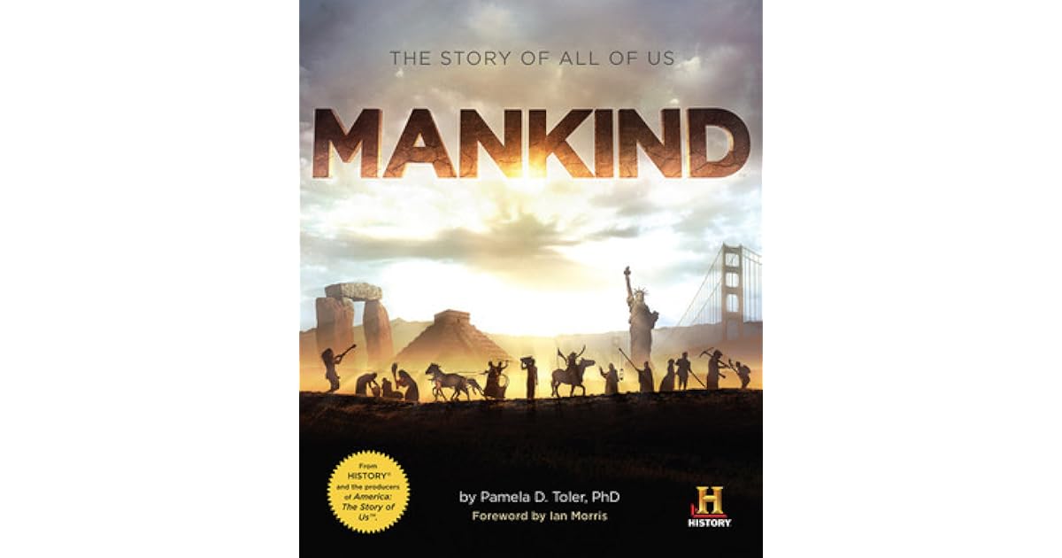 Mankind: The Story of All Of Us by Pamela D. Toler