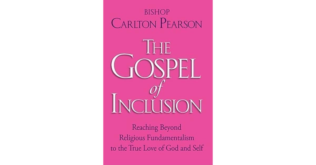 The Gospel of Inclusion: Reaching Beyond Religious Fundamentalism to ...