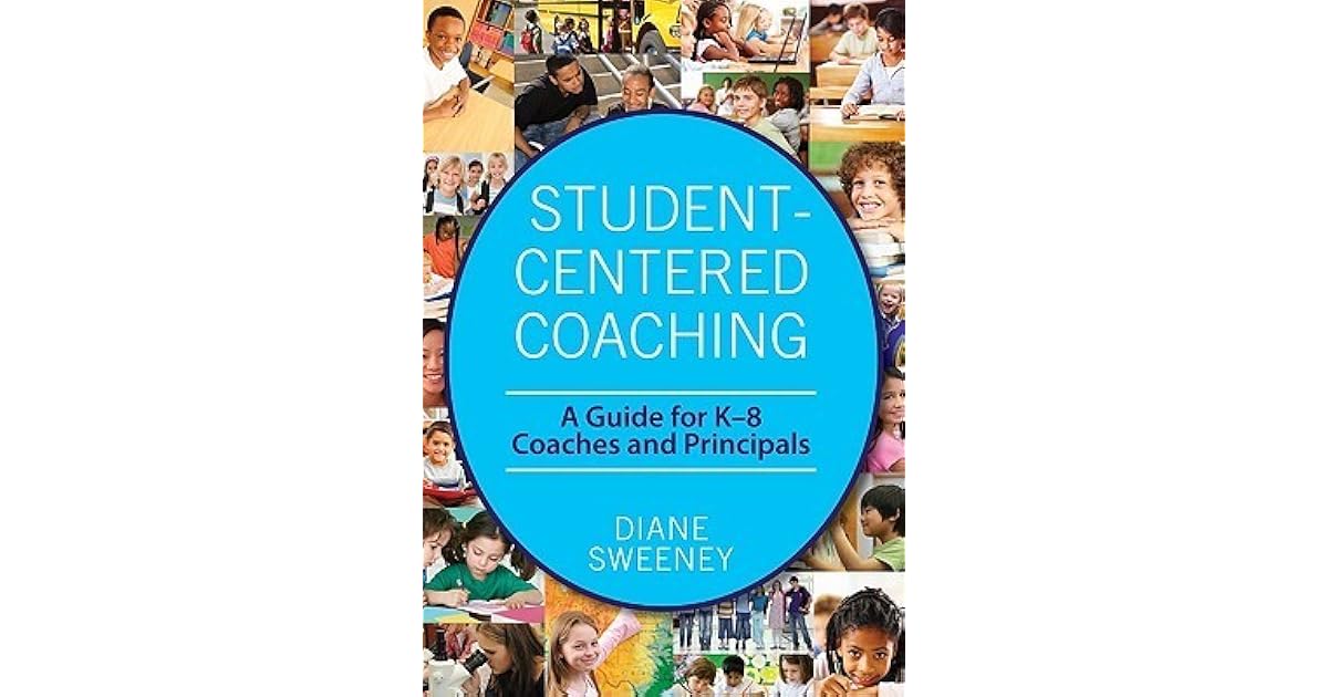 Student-Centered Coaching: A Guide for K-8 Coaches and Principals by ...