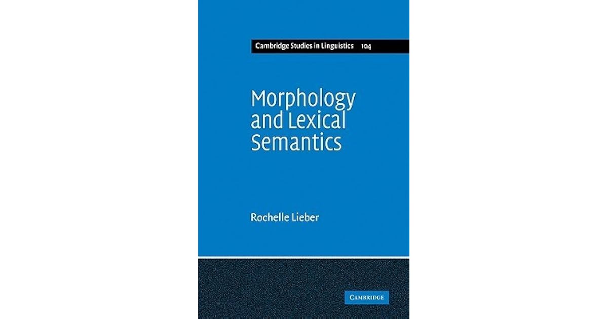 Morphology and Lexical Semantics by Rochelle Lieber