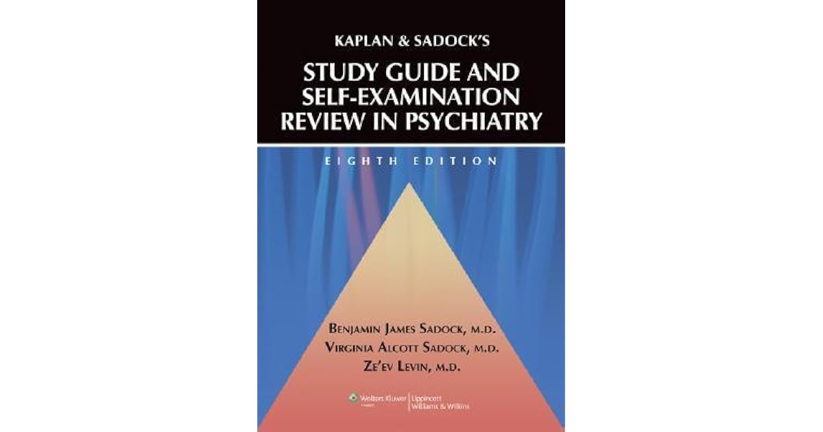 Kaplan & Sadock's Study Guide and Self-Examination Review in Psychiatry ...