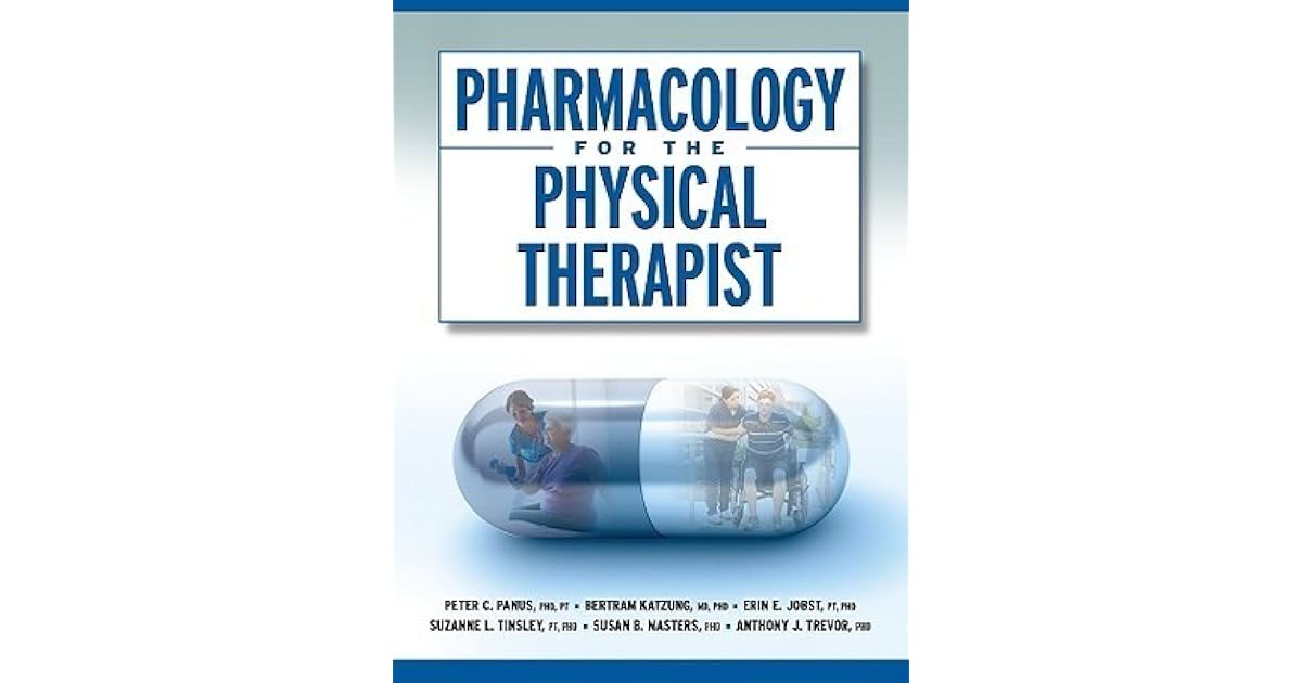 Pharmacology for the Physical Therapist by Peter C. Panus