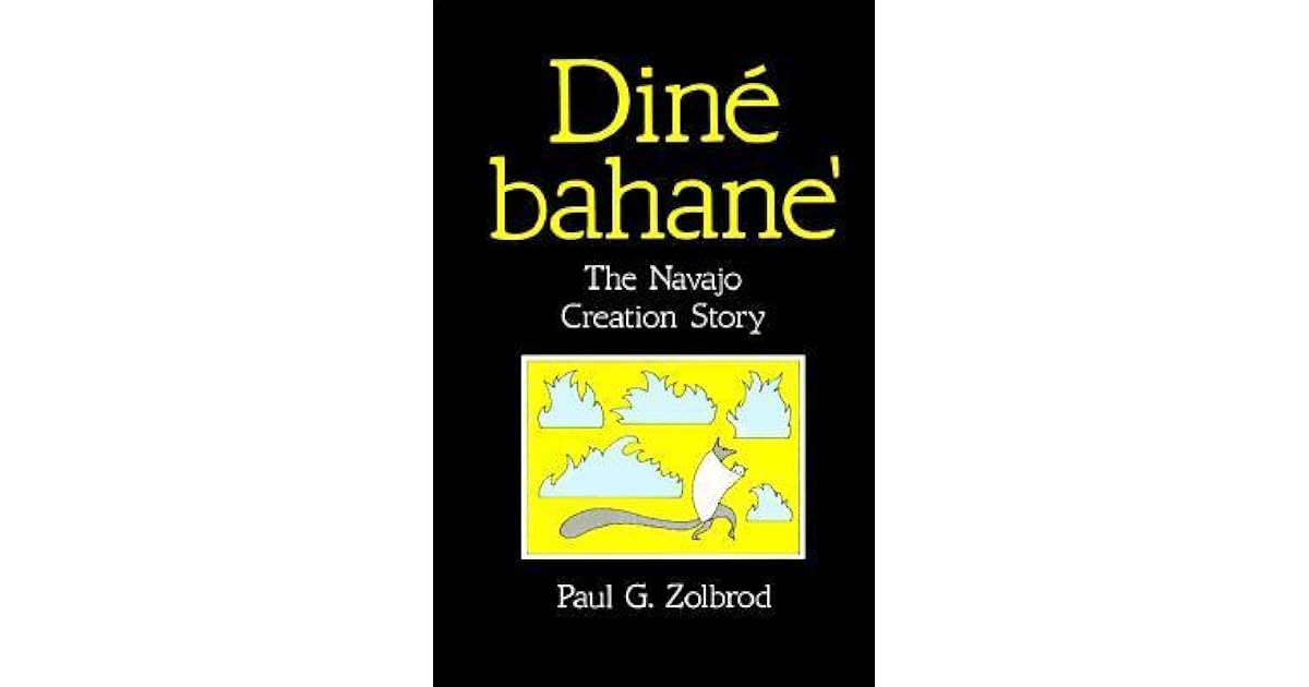 Diné Bahane': The Navajo Creation Story by Paul G. Zolbrod