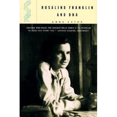 Rosalind Franklin and DNA by Anne Sayre — Reviews, Discussion ...