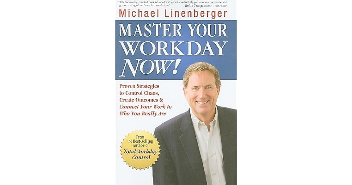 Master Your Workday Now! by Michael Linenberger