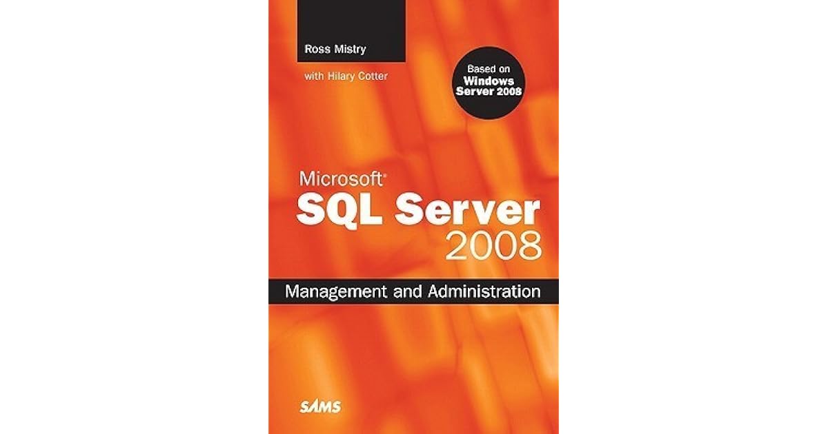 Microsoft SQL Server 2008 Management and Administration by Ross Mistry