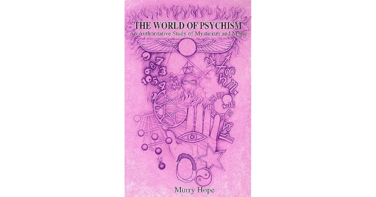 The World of Psychism: An Authoritative Study of Mysticism and Magic by ...
