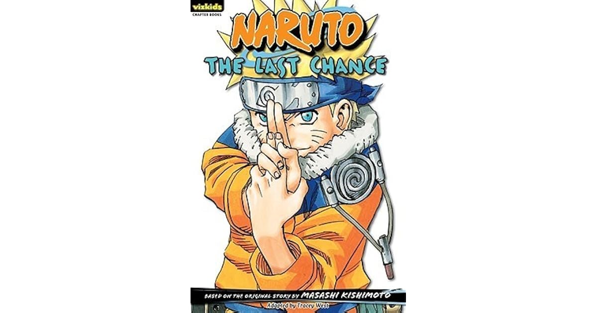Naruto: Chapter Book, Vol. 15: The Last Chance by Masashi Kishimoto
