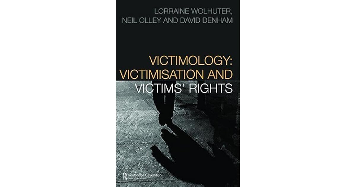 Victimology: Victimisation and Victims' Rights by Lorraine Wolhuter