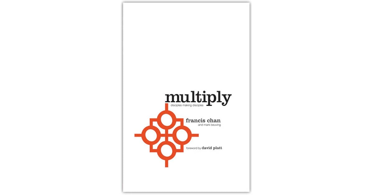 Multiply: Disciples Making Disciples by Francis Chan