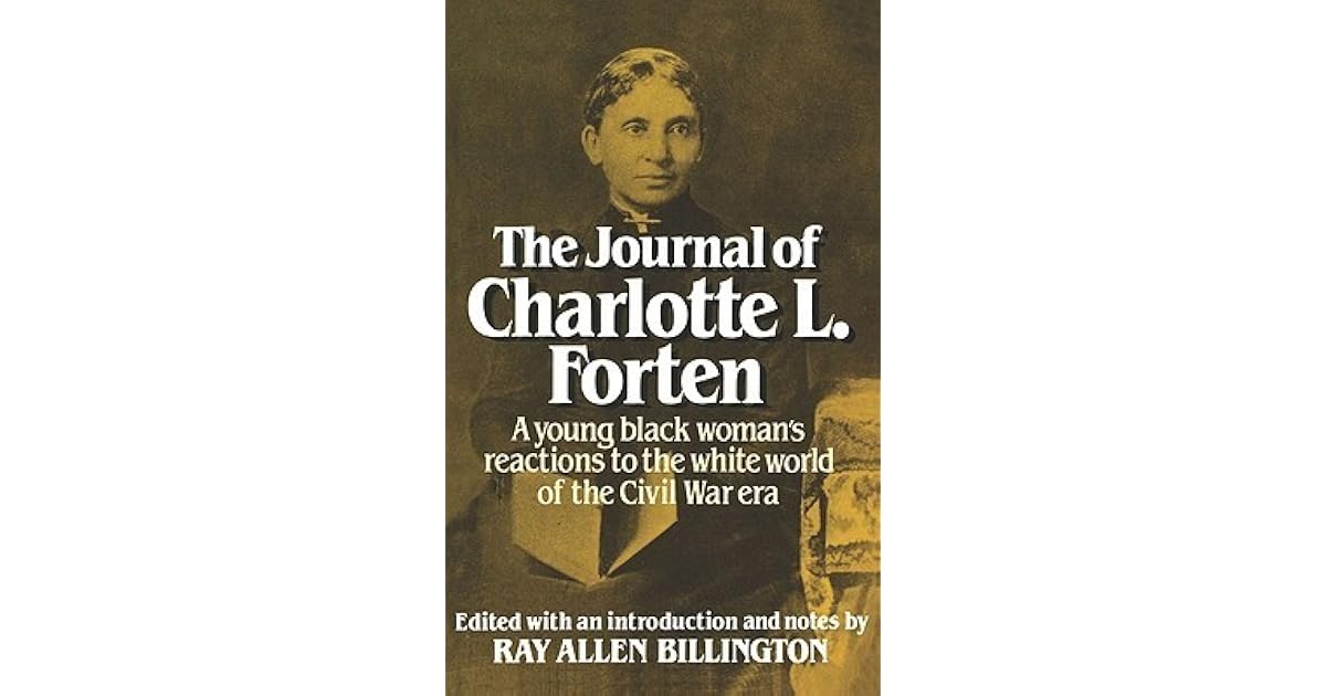The Journal of Charlotte L. Forten: A Free Negro in the Slave Era by ...