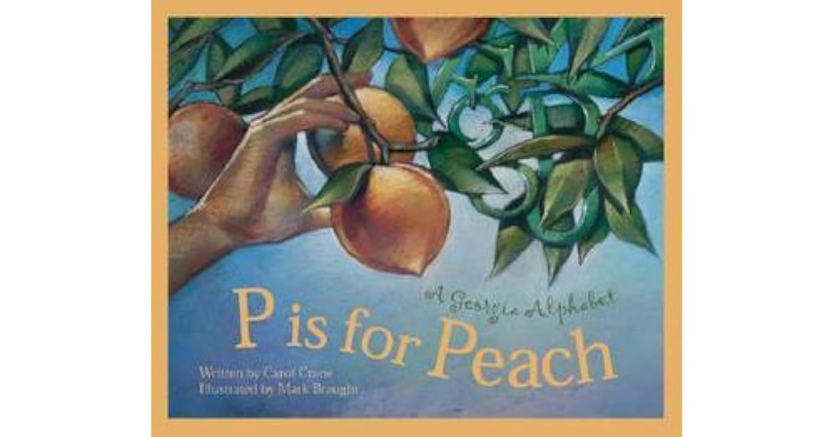 P Is for Peach: A Georgia Alphabet by Carol Crane