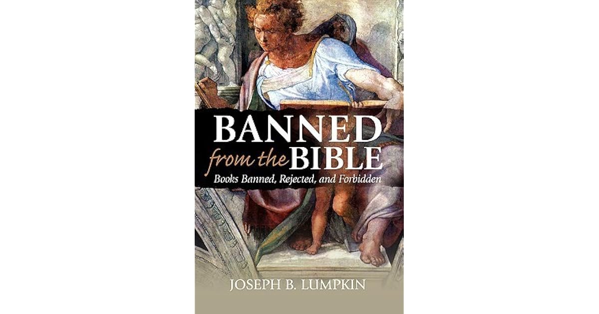 Banned from the Bible: Books Banned, Rejected, and Forbidden by Joseph ...