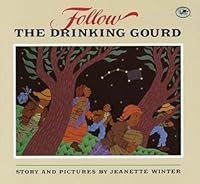 Follow the Drinking Gourd by Jeanette Winter