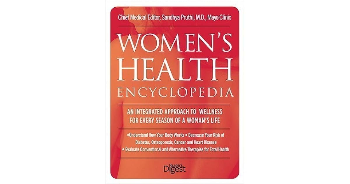 Women's Health Encyclopedia: The Essential Companion Every Woman Needs ...