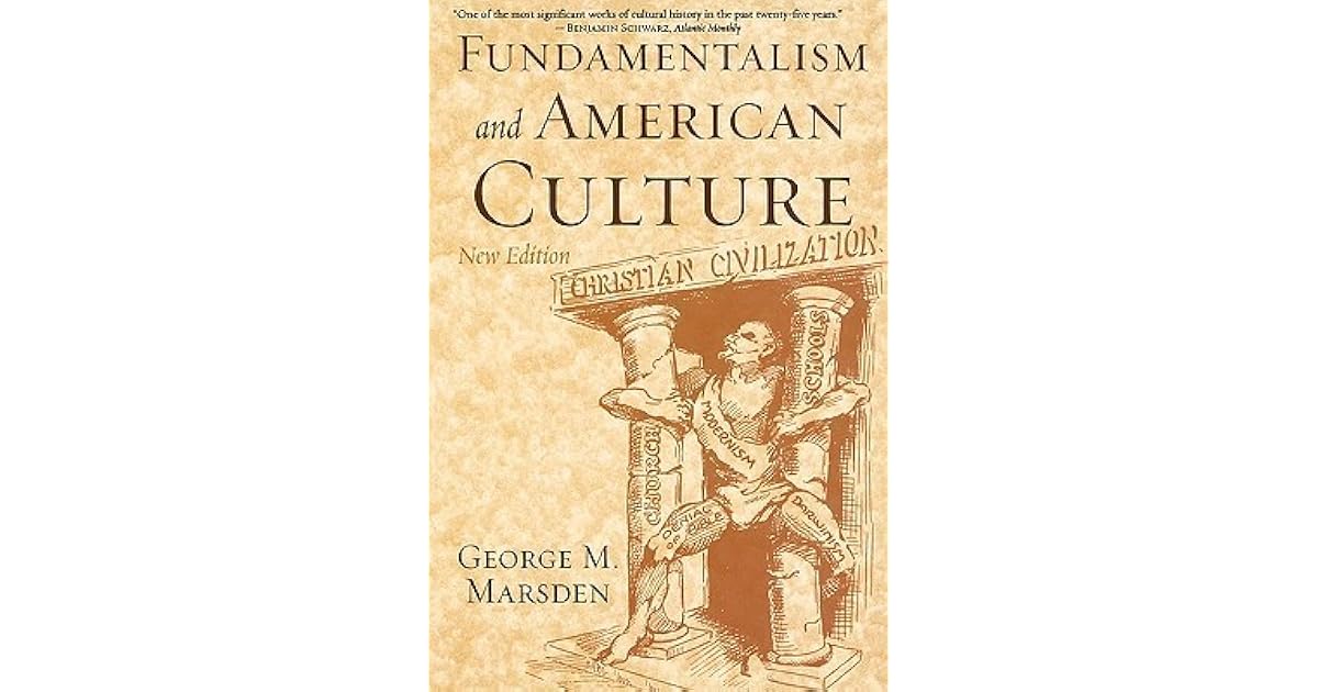 Fundamentalism and American Culture by George M. Marsden