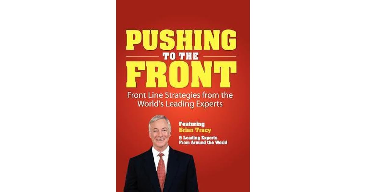 Pushing to the Front by Brian Tracy