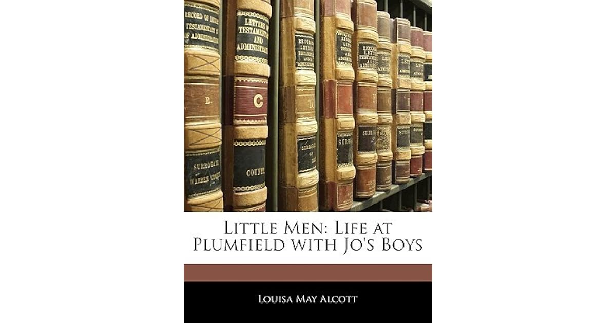 Little Men: Life At Plumfield With Jo's Boys by Louisa May Alcott