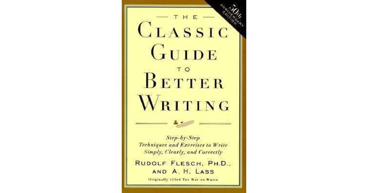 The Classic Guide to Better Writing: Step-by-Step Techniques and ...