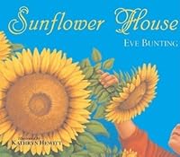 Sunflower House by Eve Bunting