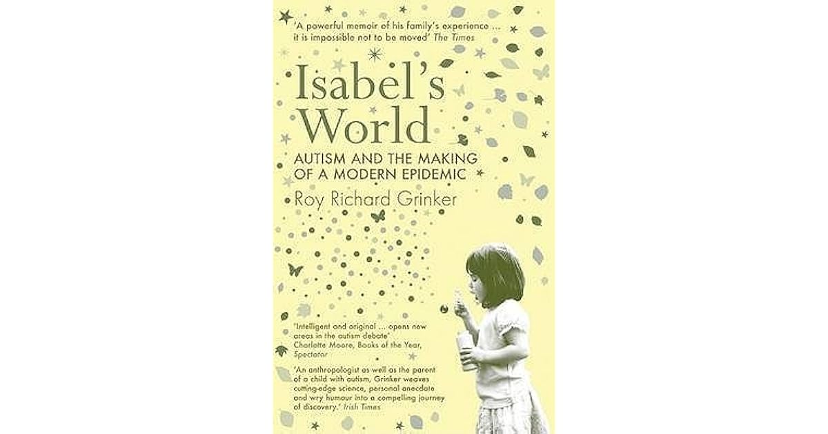 Isabel's World: Autism And The Making Of A Modern Epidemic by Roy ...