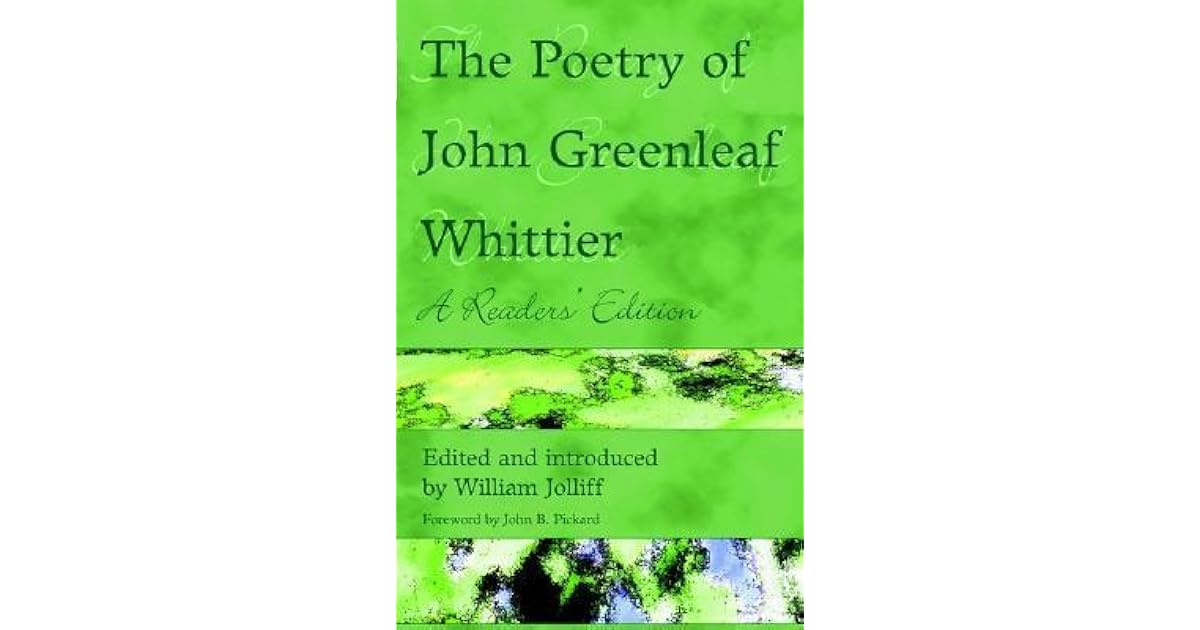 The Poetry of John Greenleaf Whittier: A Reader's Edition by John ...