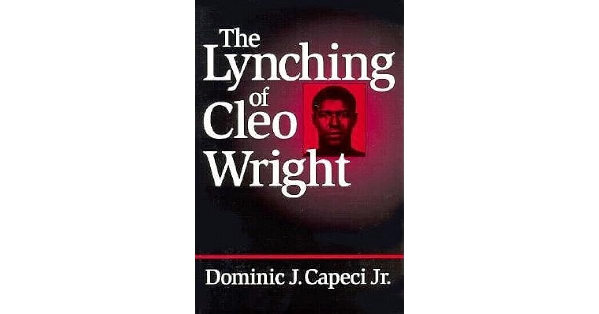 The Lynching of Cleo Wright by Dominic J. Capeci Jr.