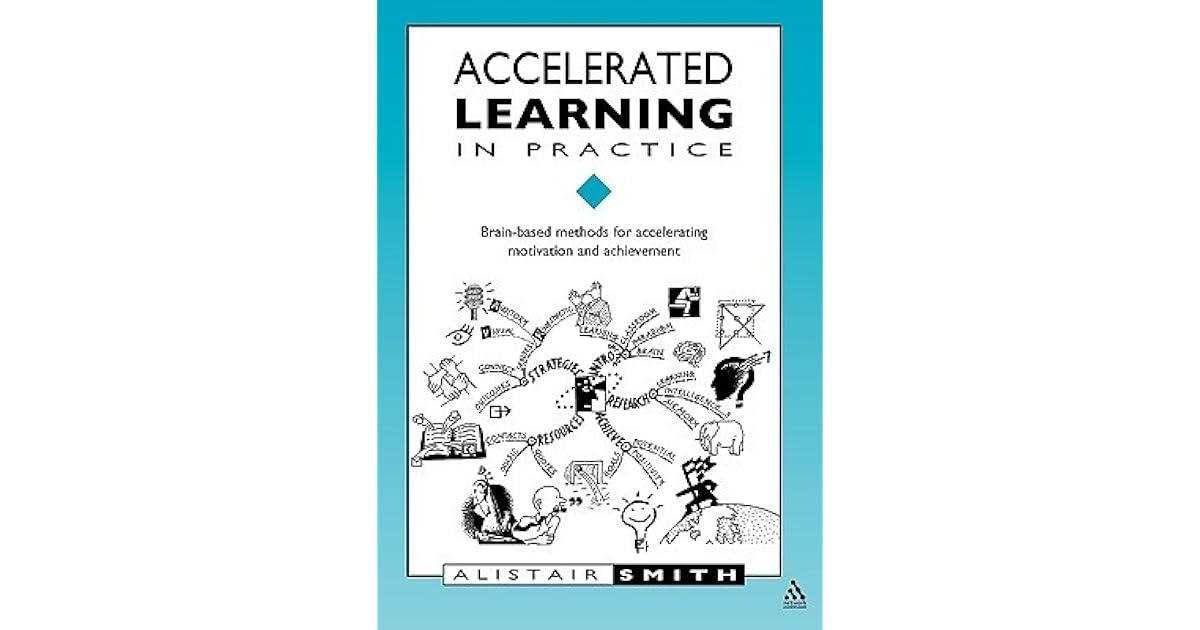 Accelerated Learning in Practice: Brain-Based Methods for Accelerating ...