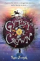 The Gypsy Crown (The Chain of Charms, #1) by Kate Forsyth