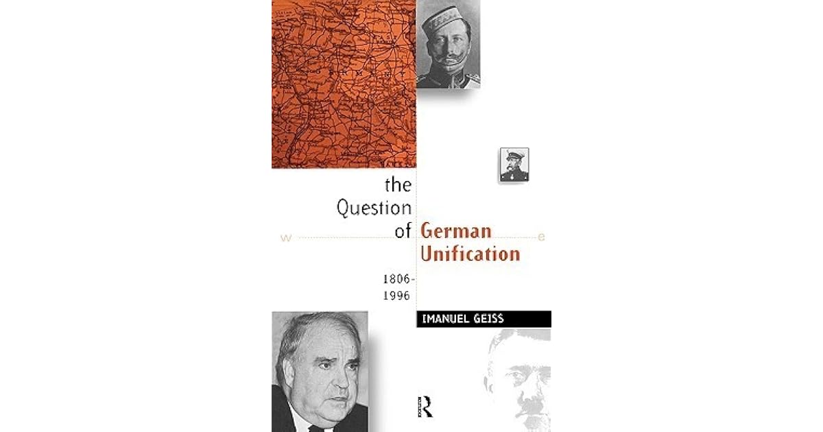 The Question of German Unification: 1806-1996 by Imanuel Geiss
