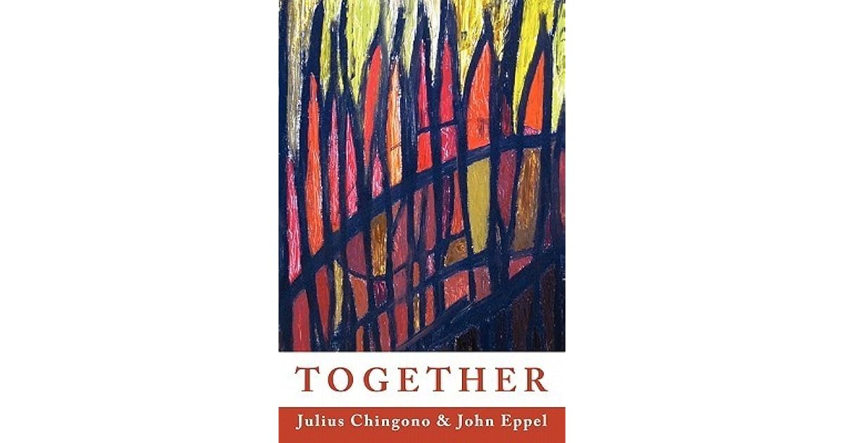Together: Stories and Poems by Julius Chingono and John Eppel by Julius ...