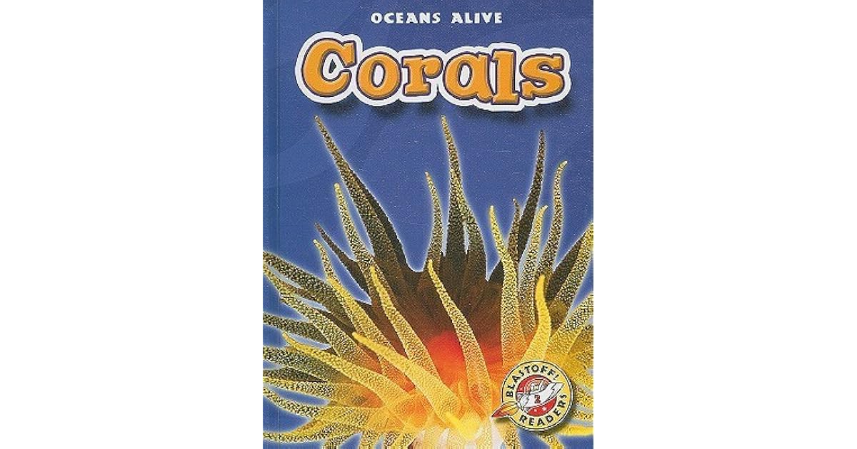 Corals: Oceans Alive by Ann Herriges