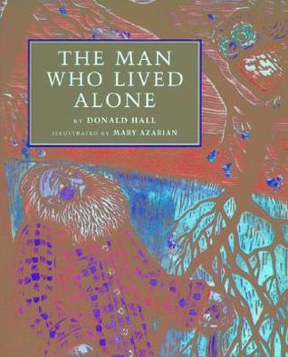 The Man Who Lived Alone by Donald Hall