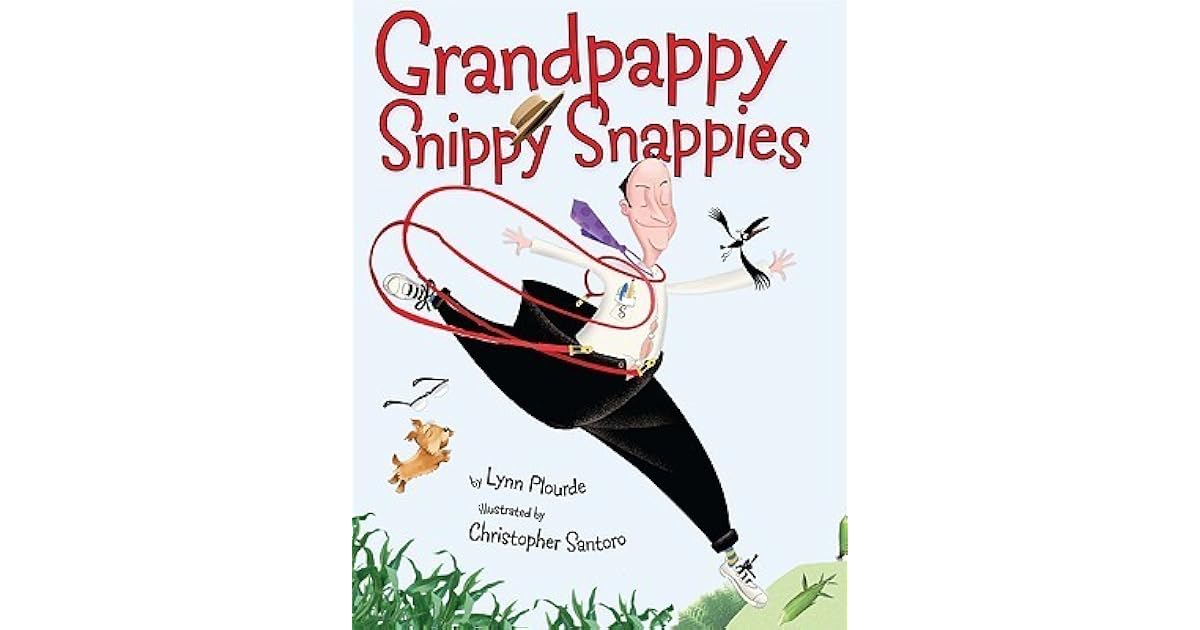Grandpappy Snippy Snappies by Lynn Plourde