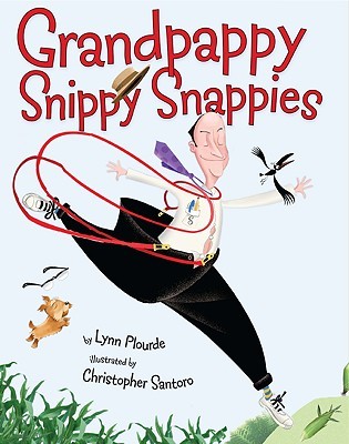 Grandpappy Snippy Snappies by Lynn Plourde