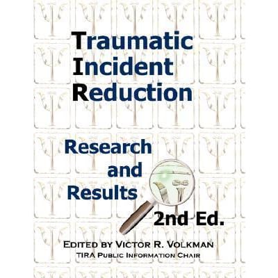 Traumatic Incident Reduction: Research and Results, 2nd Edition by ...