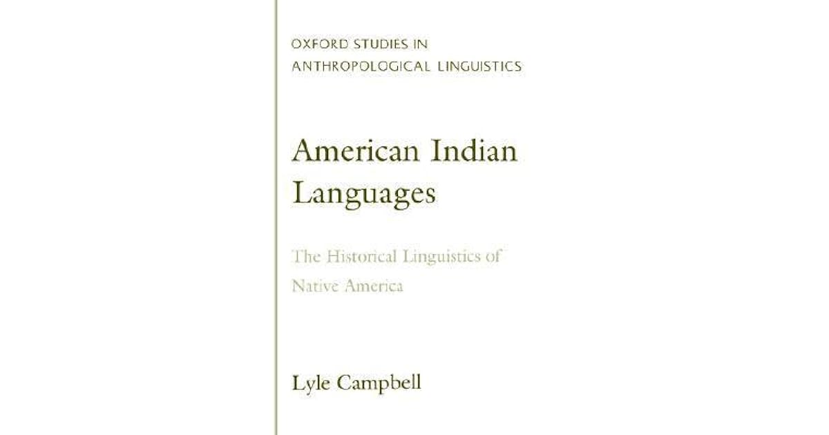 American Indian Languages: The Historical Linguistics of Native America ...