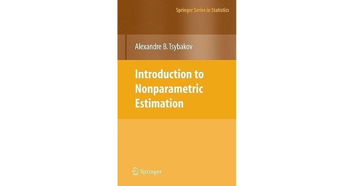 Introduction to Nonparametric Estimation by Alexandre B. Tsybakov