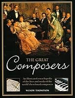 The Great Composers: An Illustrated Guide to the Lives, Key Works, and ...