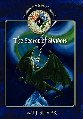 The Secret of Shadow by T.J. Silver