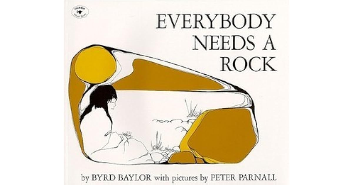Everybody Needs a Rock by Byrd Baylor