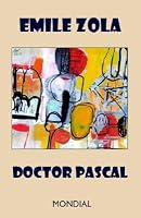 Le Docteur Pascal by Émile Zola