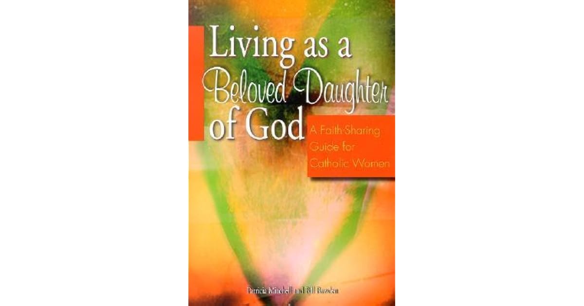 Living as a Beloved Daughter of God: A Faith-Sharing Guide for Catholic ...