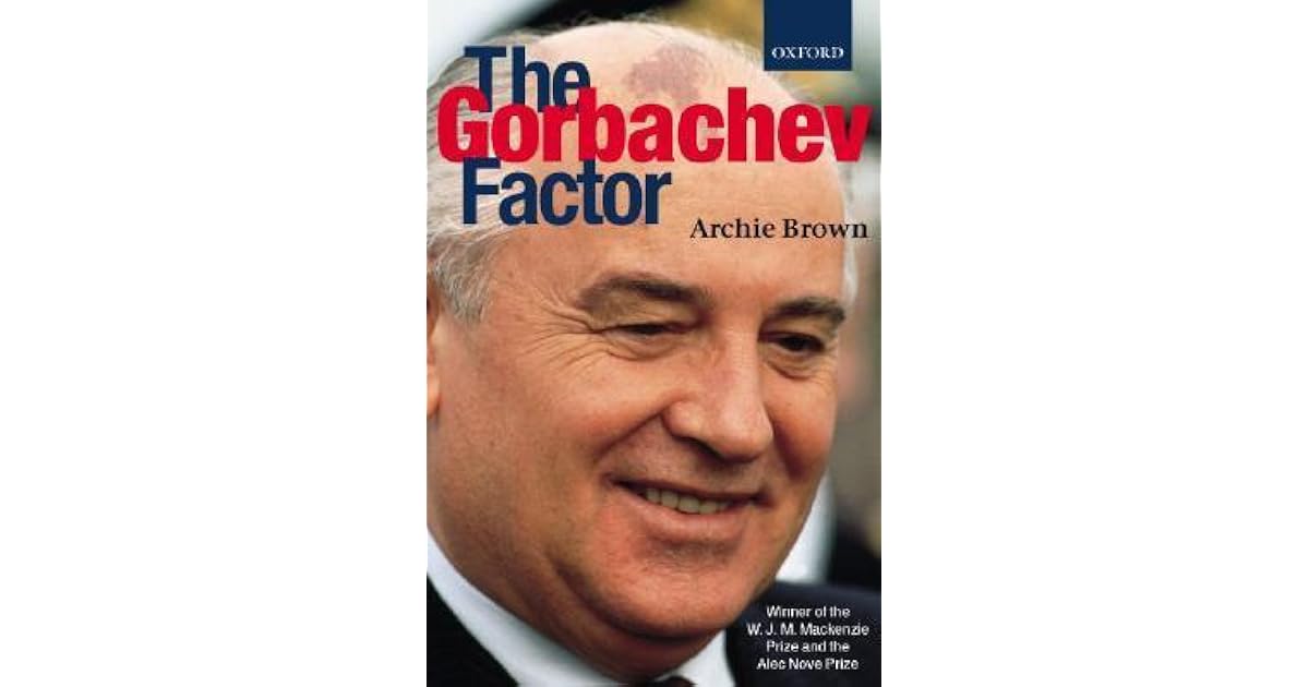 The Gorbachev Factor by Archie Brown