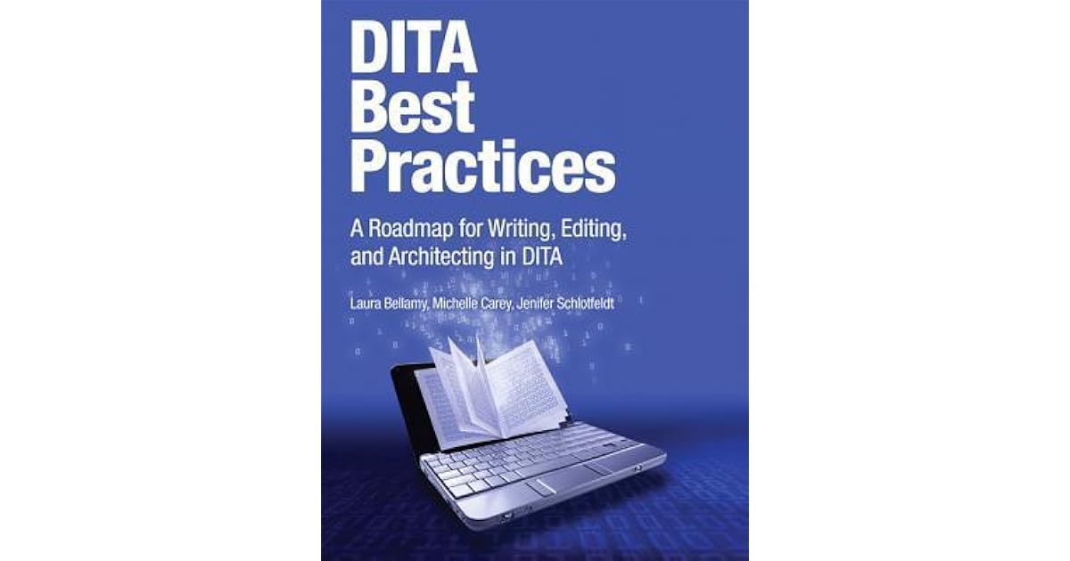 Dita Best Practices A Roadmap For Writing Editing And Architecting