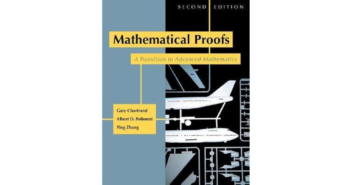Mathematical Proofs: A Transition to Advanced Mathematics by Gary Chartrand