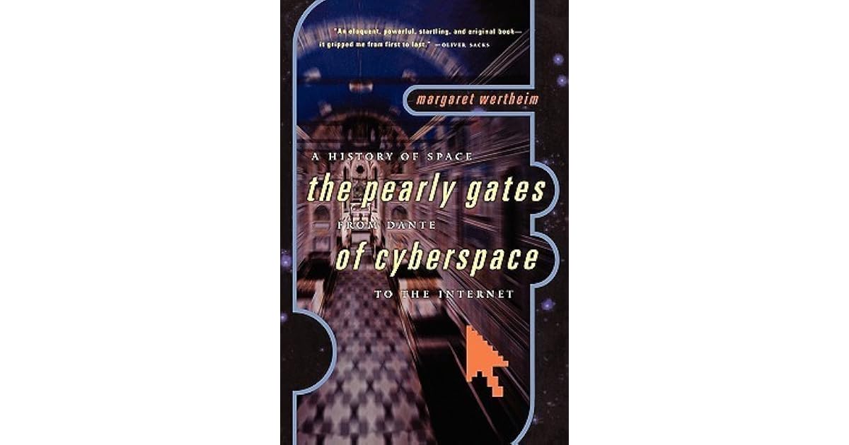 The Pearly Gates of Cyberspace: A History of Space from Dante to the ...