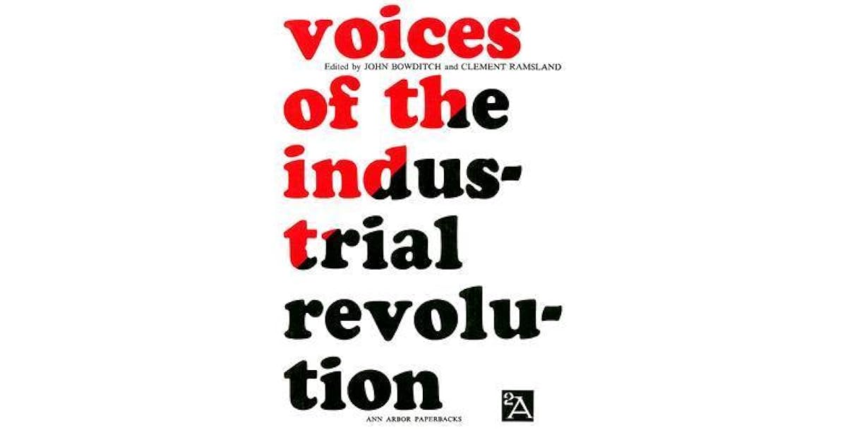 Voices of the Industrial Revolution: Selected Readings from the Liberal ...