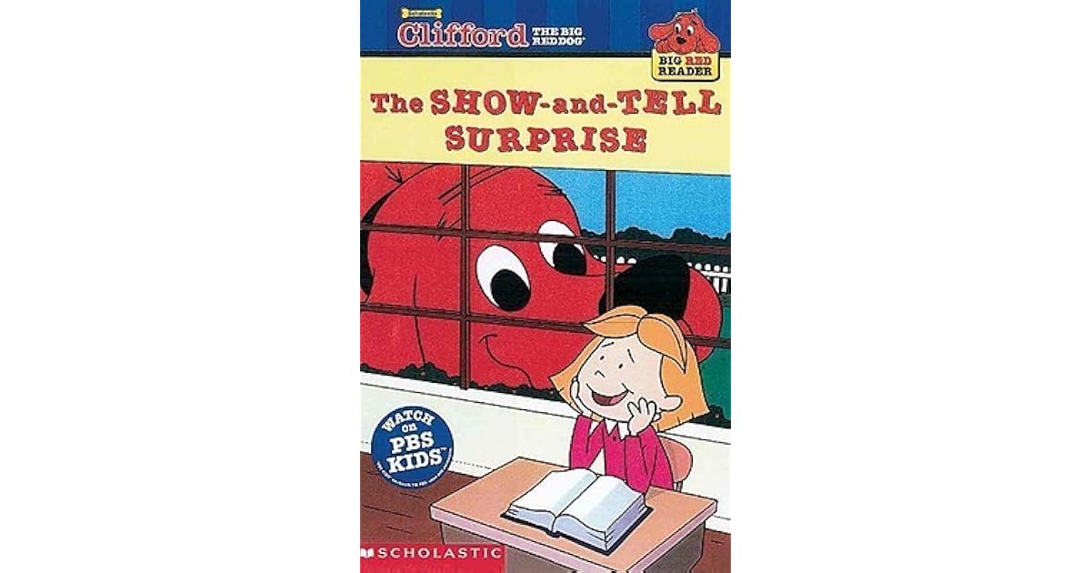 Show-And-Tell Surprise: Clifford the Big Red Dog by Teddy Margules